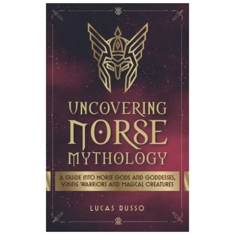 Uncovering Norse Mythology: A Guide Into Norse Gods and Goddesses ...